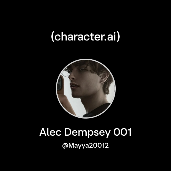 Chat with Alec Dempsey 001 | character.ai | AI Chat, Reimagined–Your ...