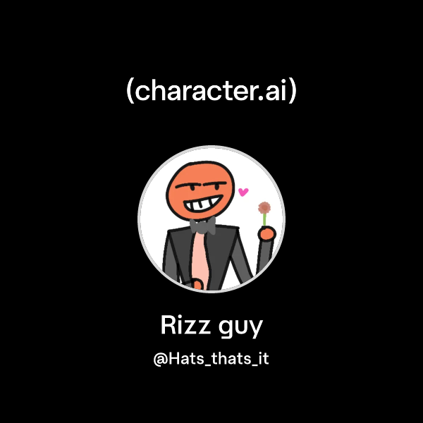 Chat with Rizz guy | character.ai | Personalized AI for every moment of ...