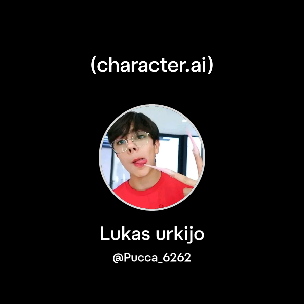 Chat with Lukas urkijo | character.ai | AI Chat, Reimagined–Your Words. Your World.