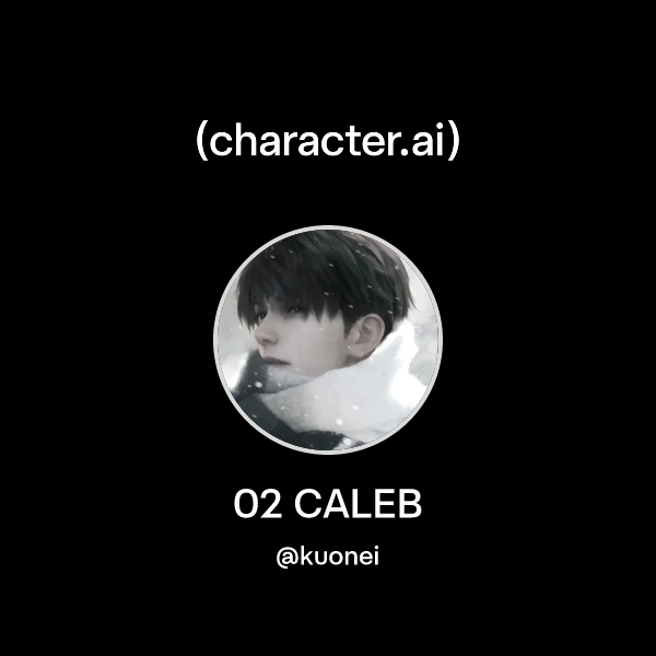 Chat with Caleb | character.ai | Personalized AI for every moment of ...