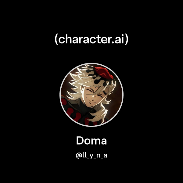 Chat with Doma | character.ai | Personalized AI for every moment of ...
