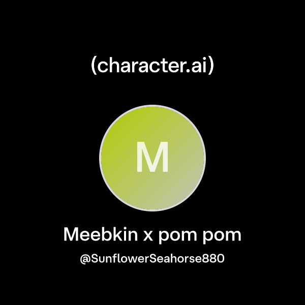 Chat with Meebkin x pom pom | character.ai | Personalized AI for every ...