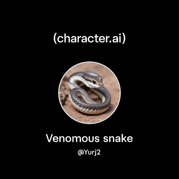 Chat with Venomous snake | character.ai | AI Chat, Reimagined–Your ...