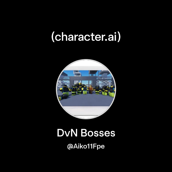Chat with DvN Bosses | character.ai | AI Chat, Reimagined–Your Words ...
