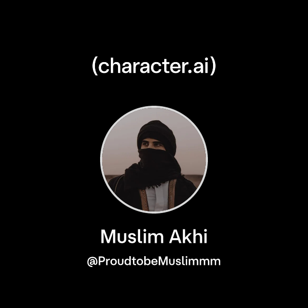 Chat with Muslim Akhi | character.ai | AI Chat, Reimagined–Your Words ...