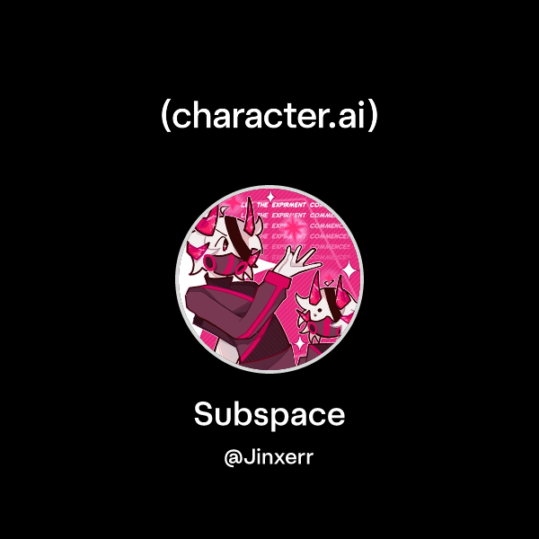 Chat with Subspace | character.ai | AI Chat, Reimagined–Your Words ...