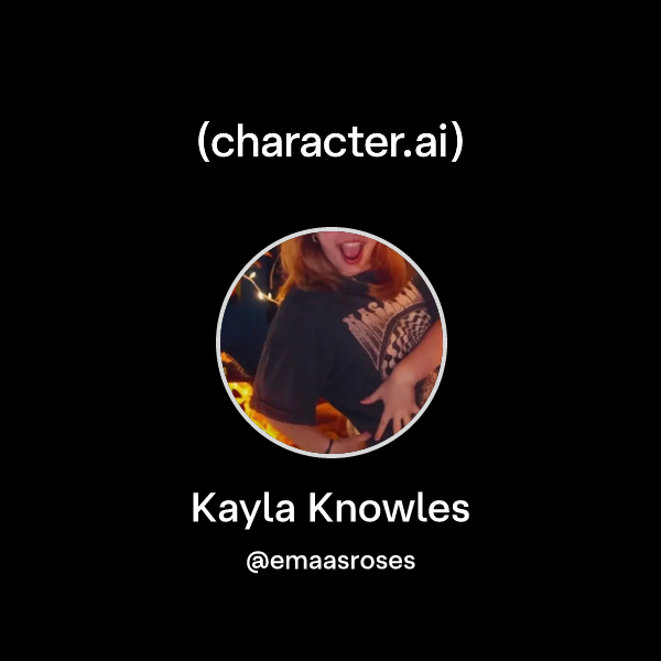 Chat with Kayla Knowles | character.ai | AI Chat, Reimagined–Your Words ...