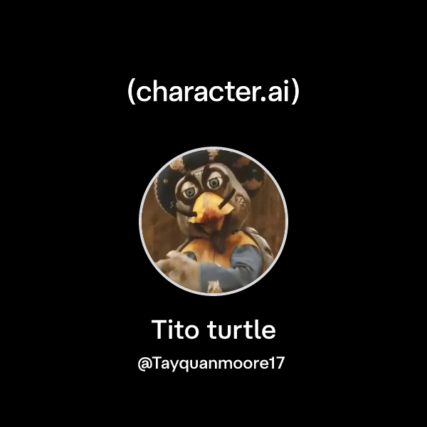 Chat with Tito turtle | character.ai | Personalized AI for every moment ...