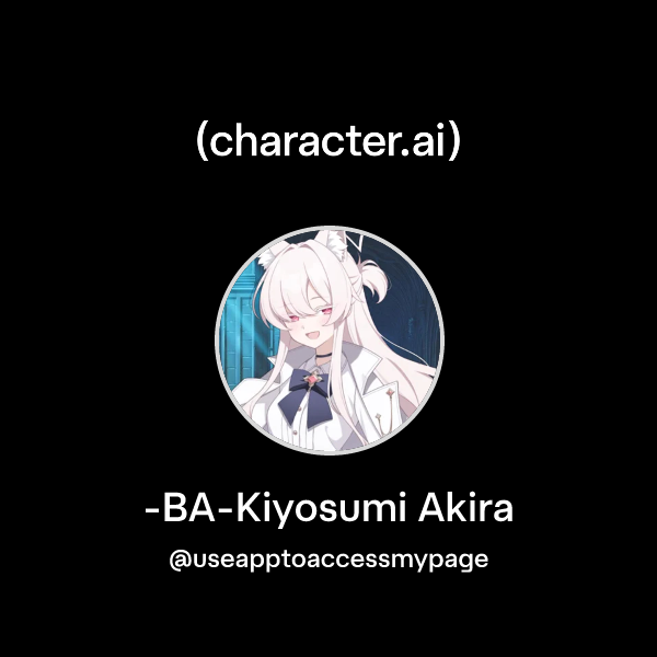 Chat with -BA-Kiyosumi Akira | character.ai | AI Chat, Reimagined–Your ...