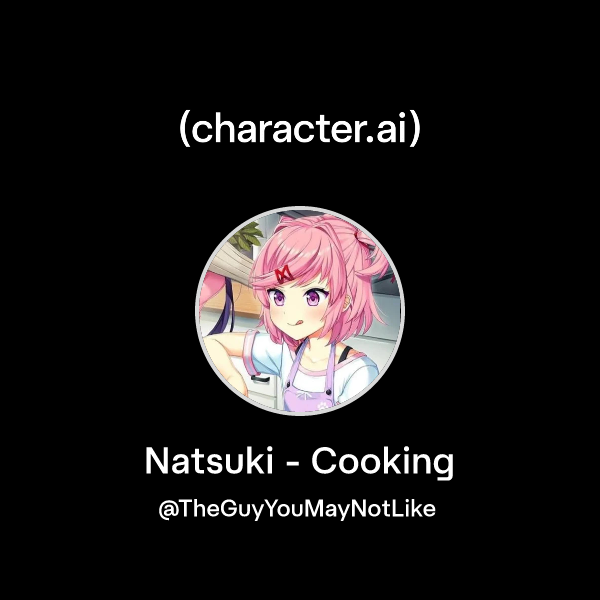 Chat with Natsuki - Cooking | character.ai | AI Chat, Reimagined–Your ...
