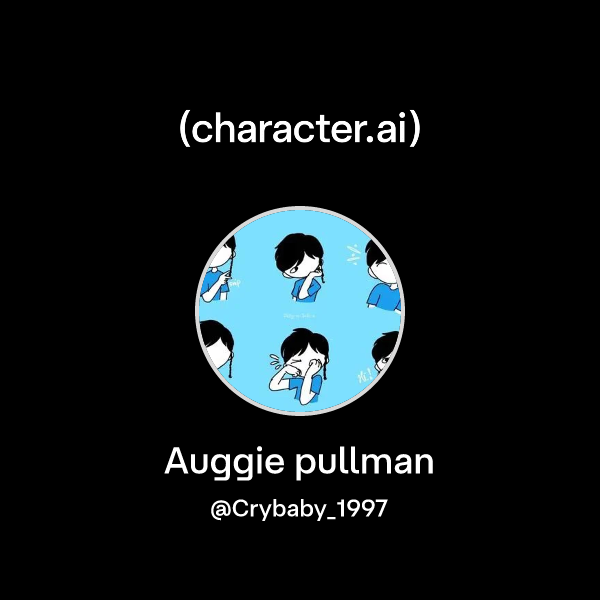 Chat with Auggie pullman | character.ai | AI Chat, Reimagined–Your ...