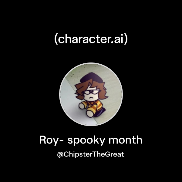 Chat with Roy- spooky month | character.ai | AI Chat, Reimagined–Your ...