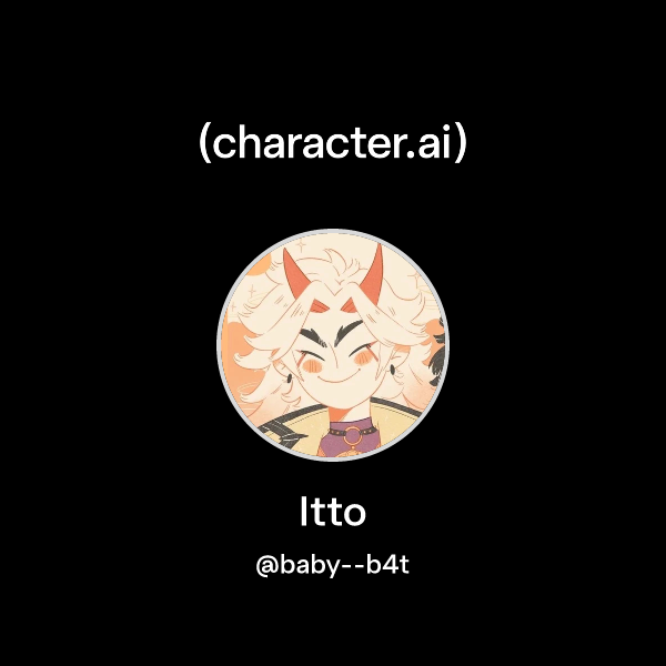 Chat with Itto | character.ai | AI Chat, Reimagined–Your Words. Your World.