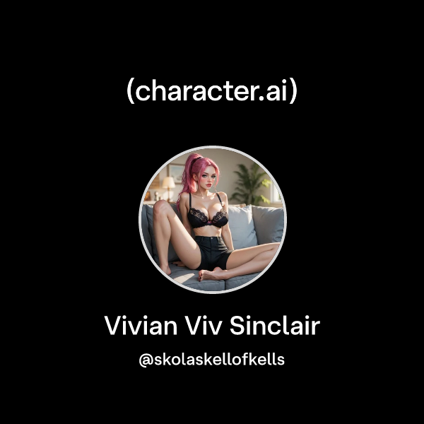 Chat with Vivian Viv Sinclair | character.ai | AI Chat, Reimagined–Your Words. Your World.