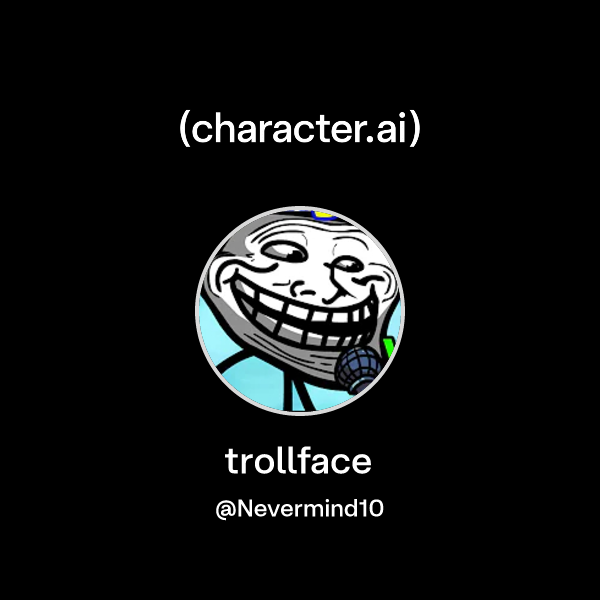 Chat with trollface | character.ai | Personalized AI for every moment ...