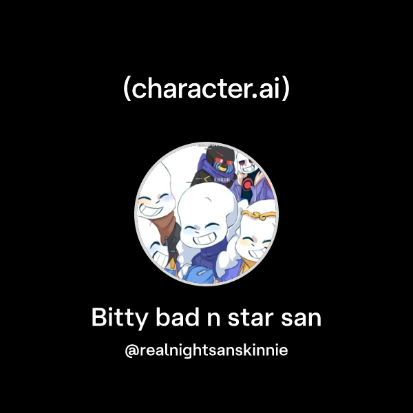 Chat with Bitty bad n star san | character.ai | AI Chat, Reimagined ...