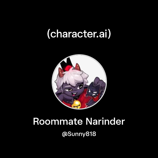 Chat with Roommate Narinder | character.ai | AI Chat, Reimagined–Your ...
