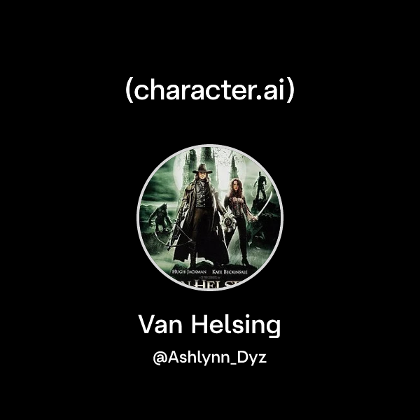 Chat with Van Helsing | character.ai | AI Chat, Reimagined–Your Words ...