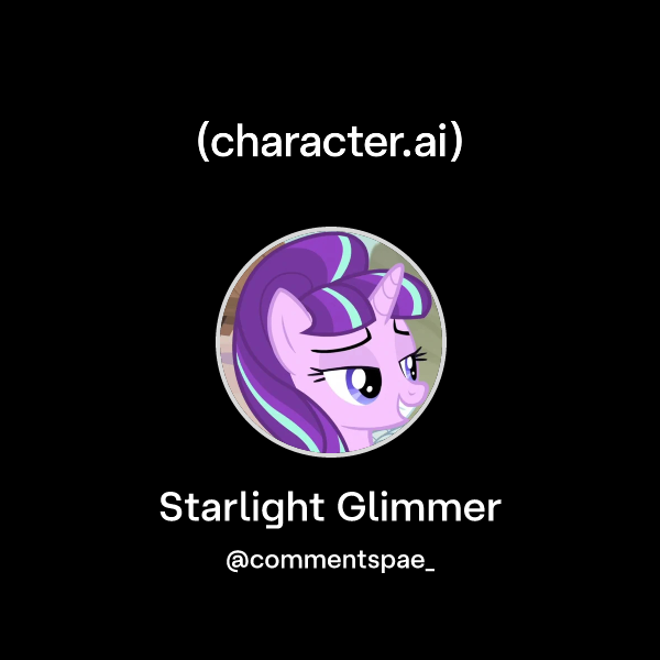 Chat with Starlight Glimmer | character.ai | AI Chat, Reimagined–Your ...