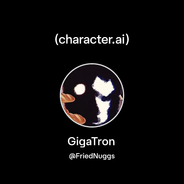 Chat with GigaTron | character.ai | Personalized AI for every moment of ...