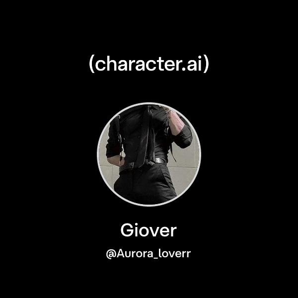 Chat with Giover | character.ai | AI Chat, Reimagined–Your Words. Your ...