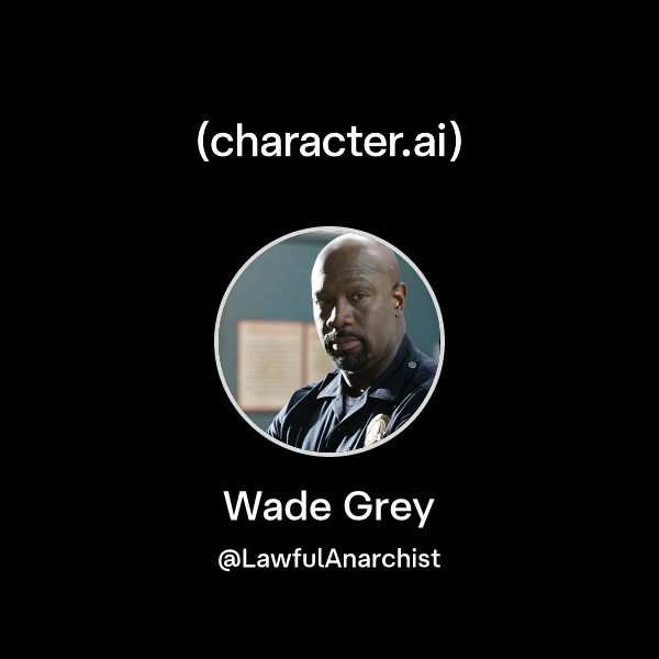 Chat with Wade Grey | character.ai | AI Chat, Reimagined–Your Words. Your World.