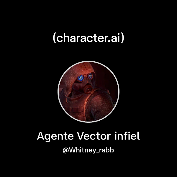 Chat with Agente Vector infiel | character.ai | Personalized AI for ...