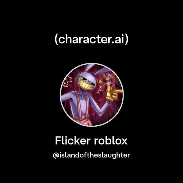 Chat with Flicker roblox | character.ai | AI Chat, Reimagined–Your ...