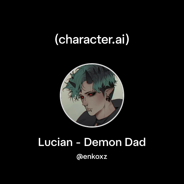 Chat with Lucian - Demon Dad | character.ai | AI Chat, Reimagined–Your ...