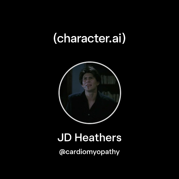 Chat with JD Heathers | character.ai | AI Chat, Reimagined–Your Words. Your World.