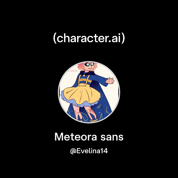 Chat with Meteora sans | character.ai | Personalized AI for every ...