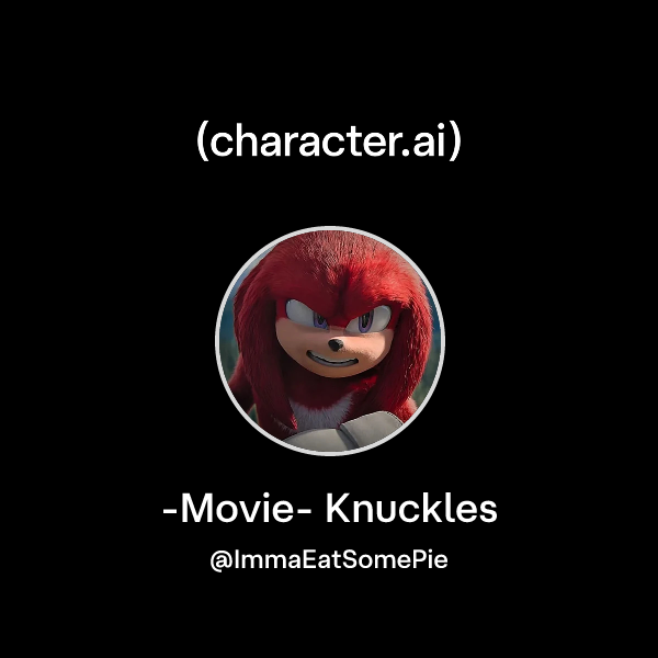 Chat with -Movie- Knuckles | character.ai | AI Chat, Reimagined–Your ...