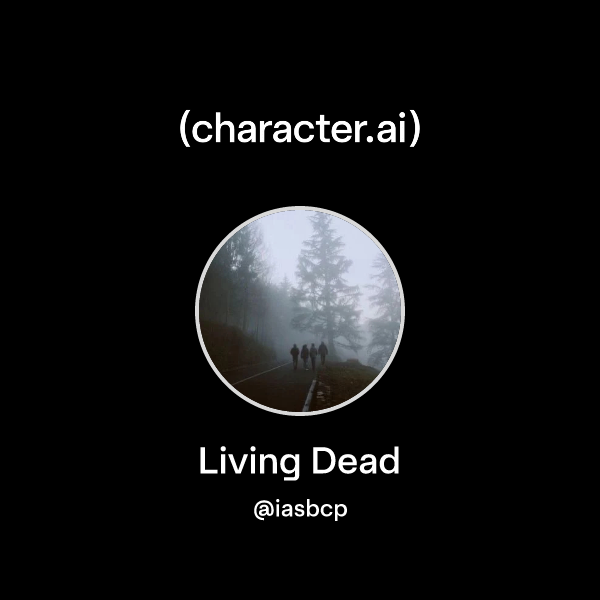 Chat with Living Dead | character.ai | AI Chat, Reimagined–Your Words ...