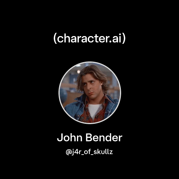 Chat with John Bender | character.ai | AI Chat, Reimagined–Your Words ...