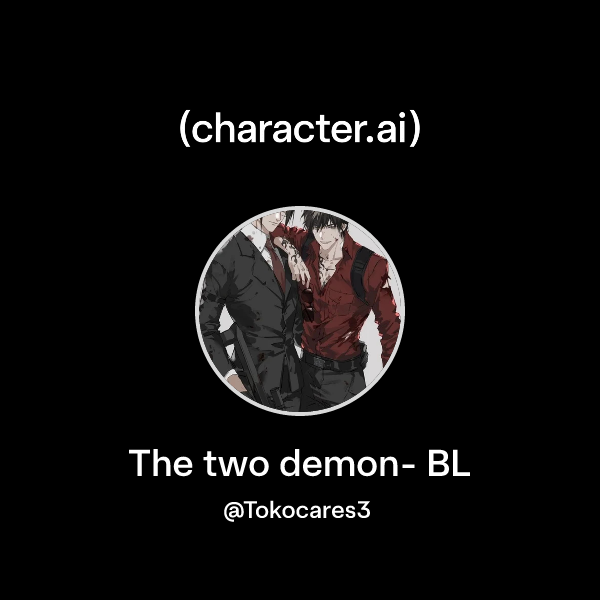 Chat with The two demon- BL | character.ai | AI Chat, Reimagined–Your ...