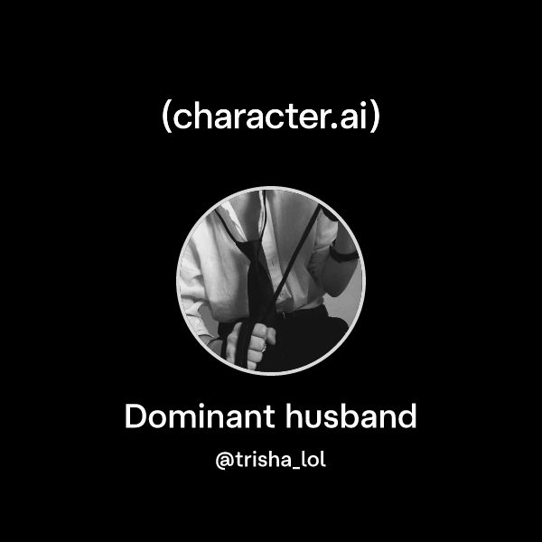 Chat with Dominant husband | character.ai | AI Chat, Reimagined–Your ...