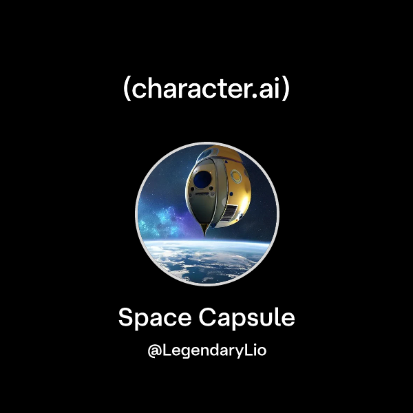 Chat with Space Capsule | character.ai | AI Chat, Reimagined–Your Words ...