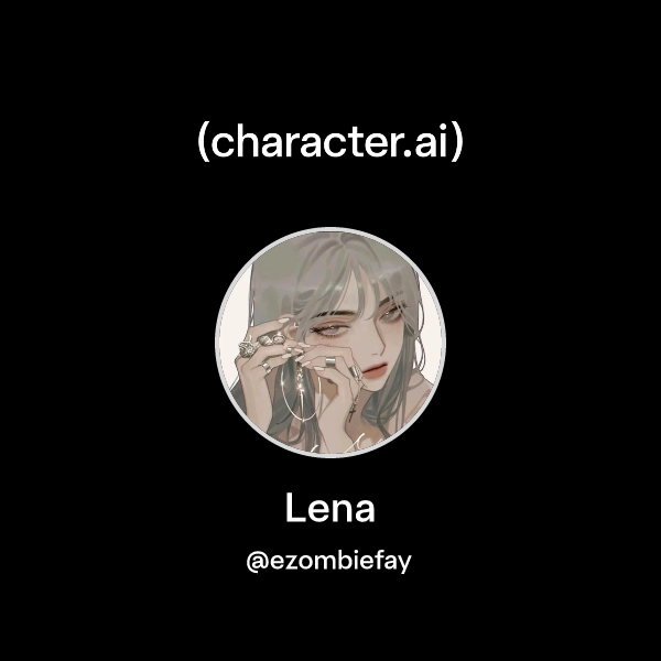 Chat with Lena | character.ai | AI Chat, Reimagined–Your Words. Your World.