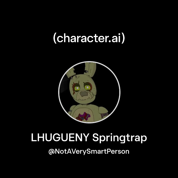 Chat with LHUGUENY Springtrap | character.ai | AI Chat, Reimagined–Your ...