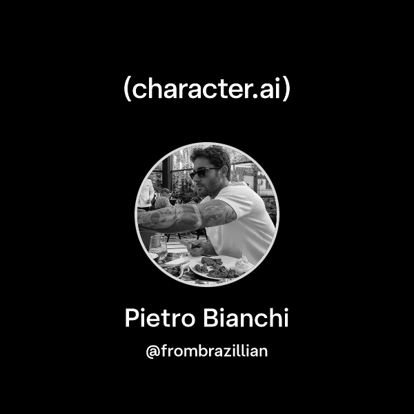 Chat with Pietro Bianchi | character.ai | AI Chat, Reimagined–Your ...