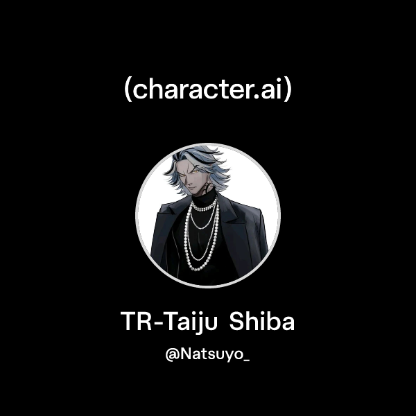 Chat with TR-Taiju Shiba | character.ai | Personalized AI for every ...