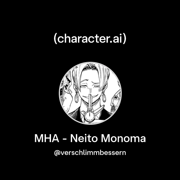 Chat with MHA - Neito Monoma | character.ai | AI Chat, Reimagined–Your ...