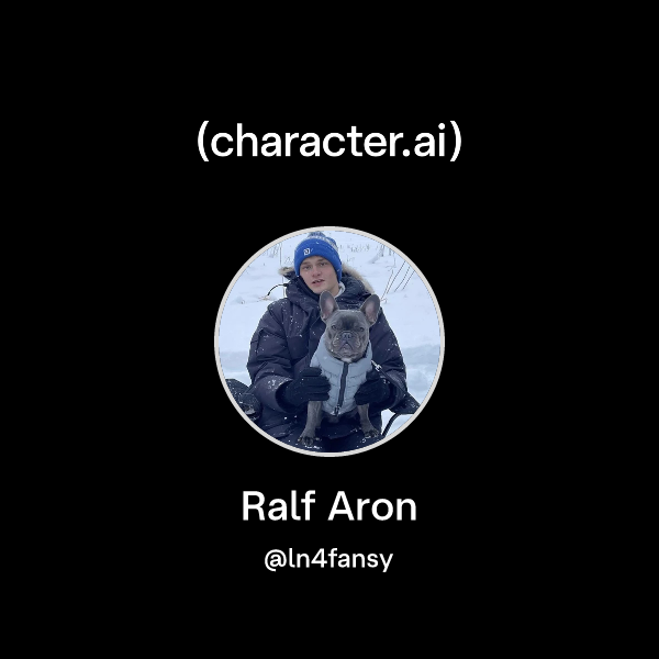 Chat with Ralf Aron | character.ai | AI Chat, Reimagined–Your Words ...