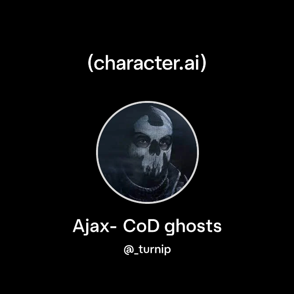 Chat with Ajax- CoD ghosts | character.ai | Personalized AI for every ...
