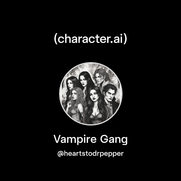 Chat with Vampire Gang | character.ai | Personalized AI for every ...