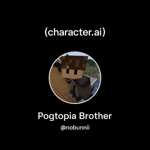 Chat with Pogtopia Brother | character.ai | AI Chat, Reimagined–Your ...