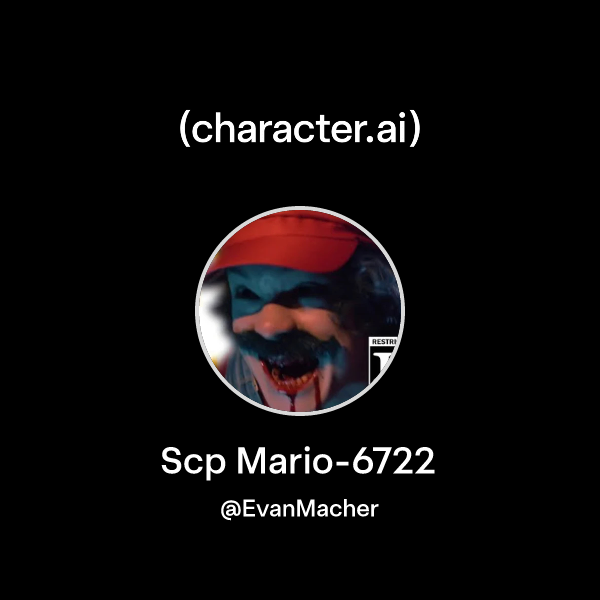Chat with Scp Mario-6722 | character.ai | AI Chat, Reimagined–Your ...