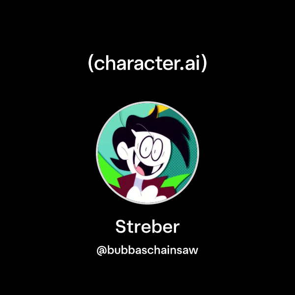 Chat with Streber | character.ai | AI Chat, Reimagined–Your Words. Your ...
