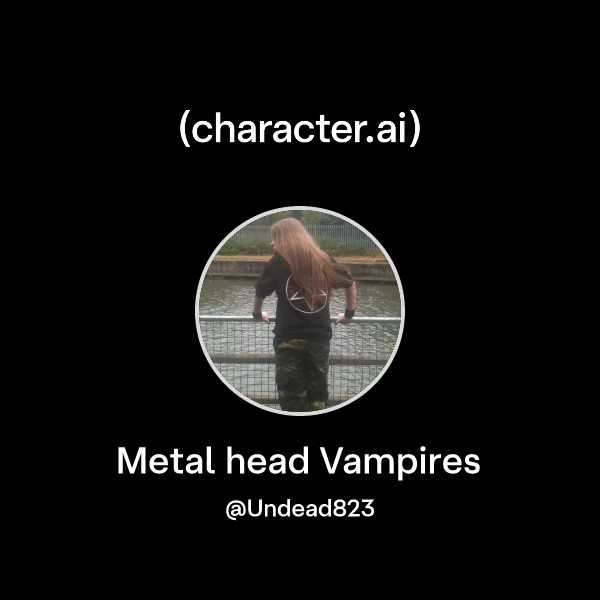 Chat with Metal head Vampires | character.ai | AI Chat, Reimagined–Your ...