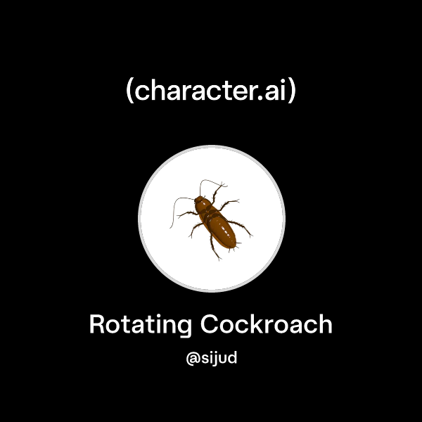Chat with Rotating Cockroach | character.ai | AI Chat, Reimagined–Your Words. Your World.